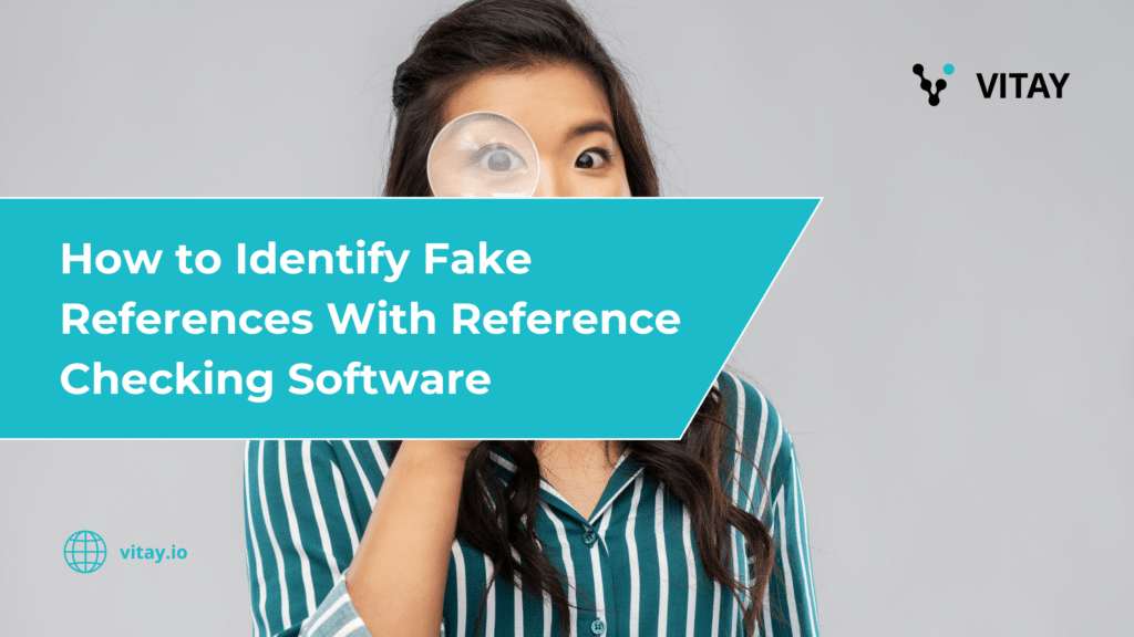 Identify Fake References With Reference Checking Software | VITAY